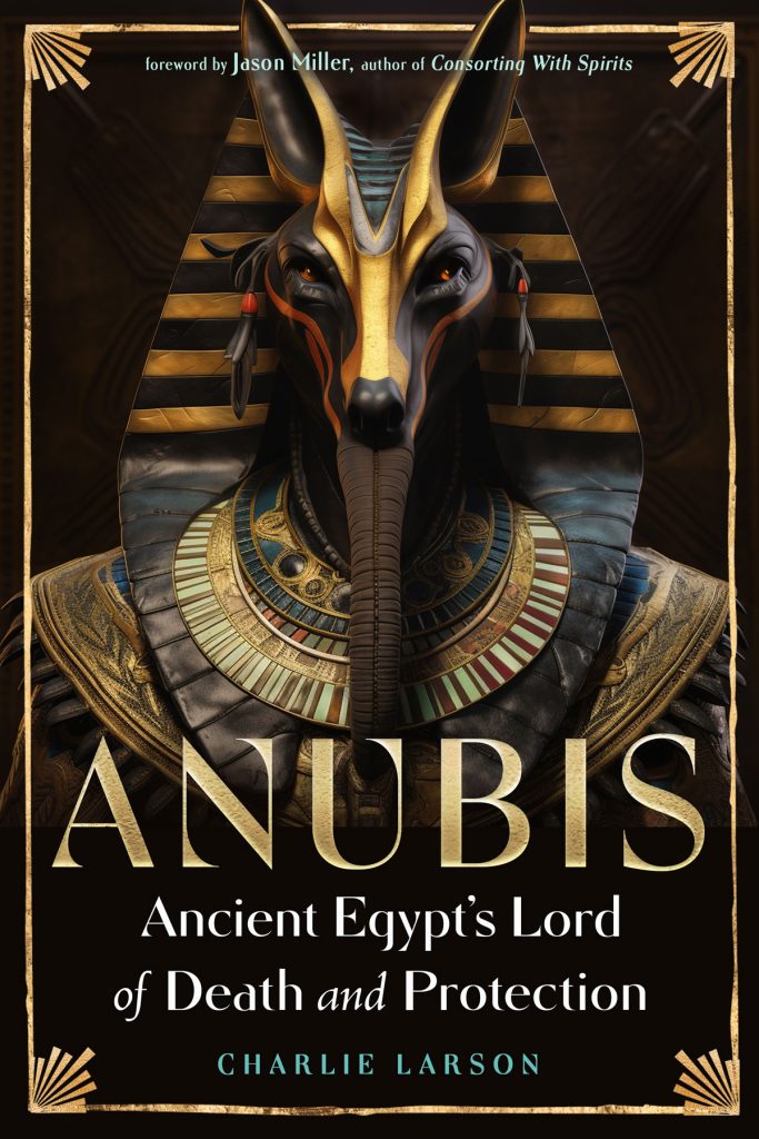 Anubis – Ancient Egypt’s Lord of Death and Protection - Graham Hancock ...