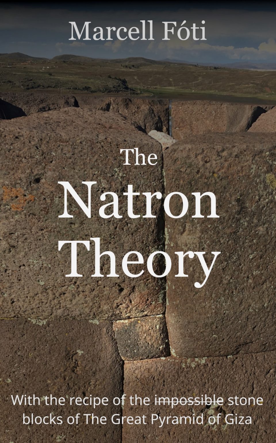 The Natron Theory: with the recipe of the impossible stone blocks of ...