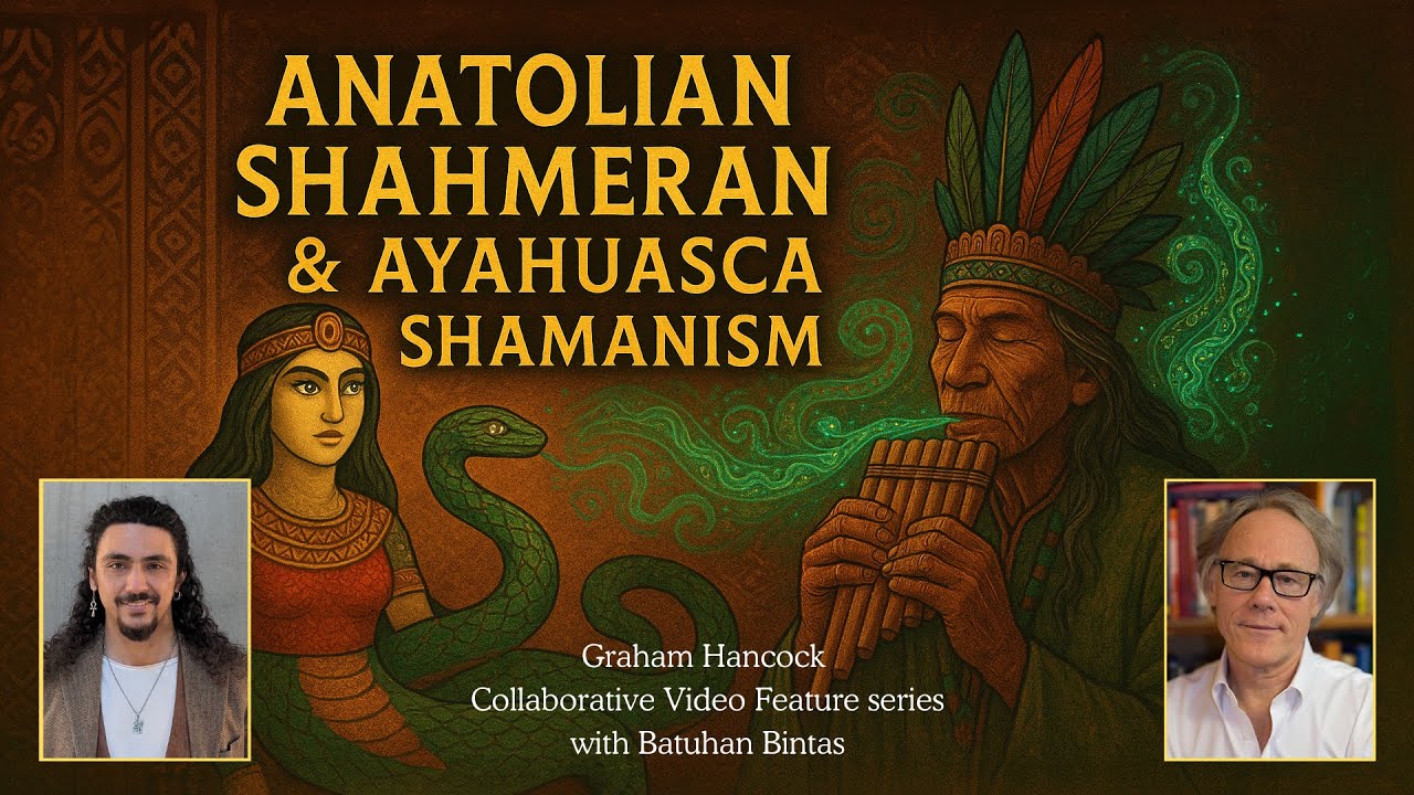 Anatolian Shahmeran & Ayahuasca Shamanism - Graham Hancock Official Website